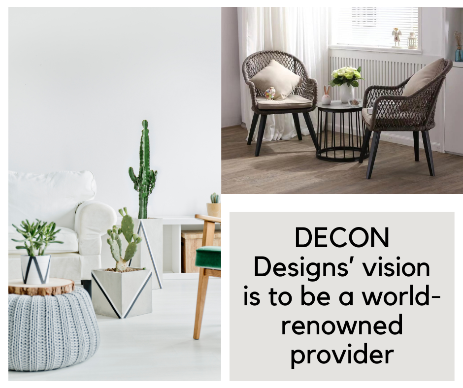 DECON Designs’ vision is to be a world-renowned provider